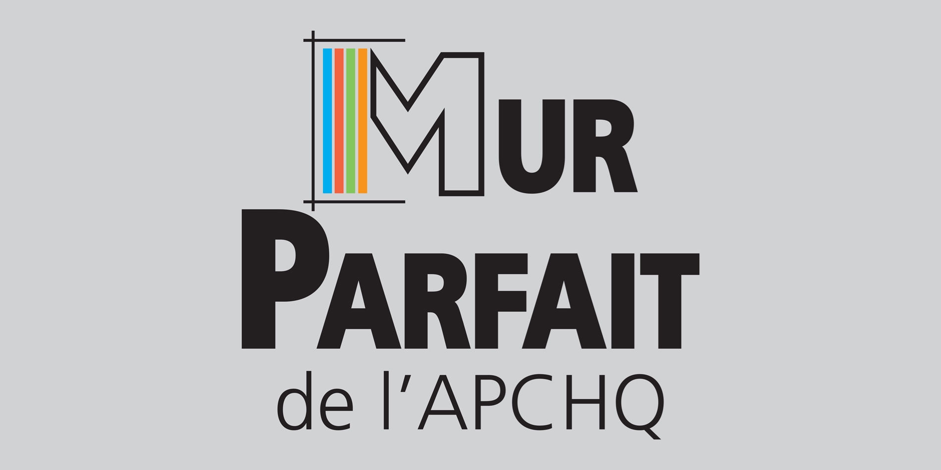 Introduction au mur parfait de l'APCHQ